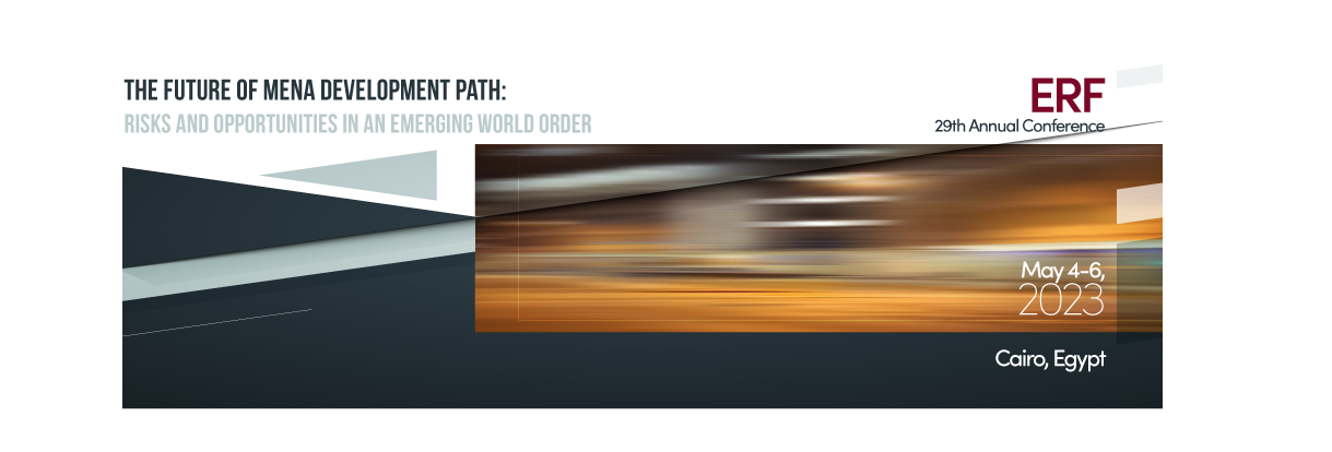 ERF 29th Annual Conference: The Future of MENA Development Path: Risks and Opportunities in an ...