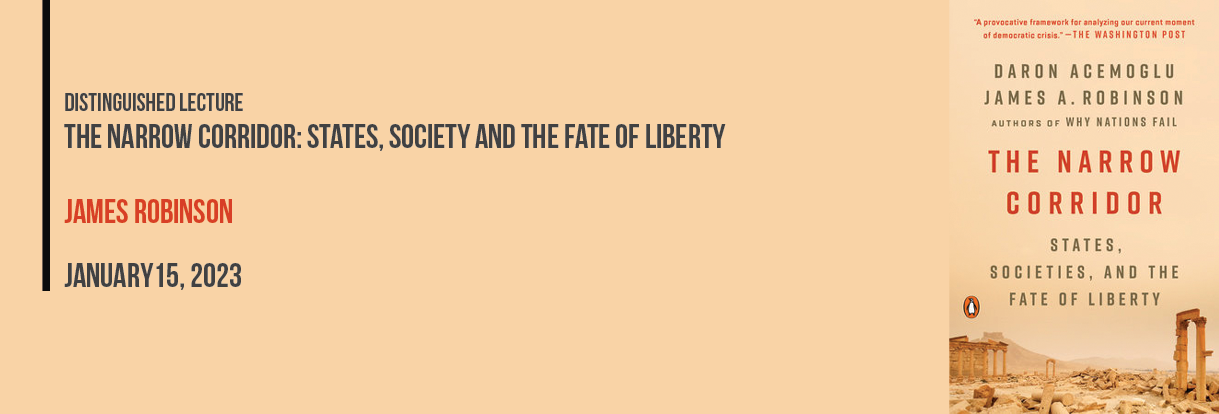 Distinguished Lecture: The Narrow Corridor: States, Society and the ...
