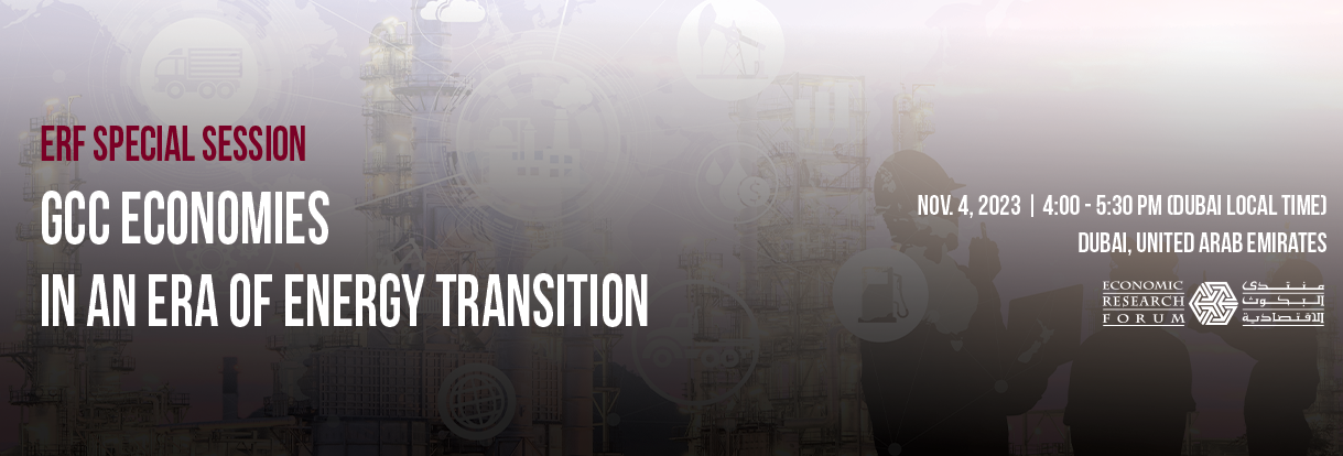 ERF Special Session: GCC Economies in an Era of Energy Transition - Economic Research Forum (ERF)